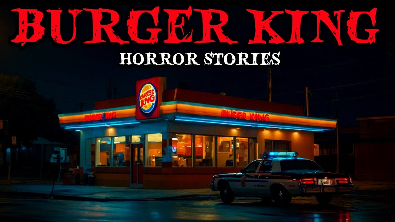 9 True Burger King Horror Stories For Sleep | A Night You'll Never ...