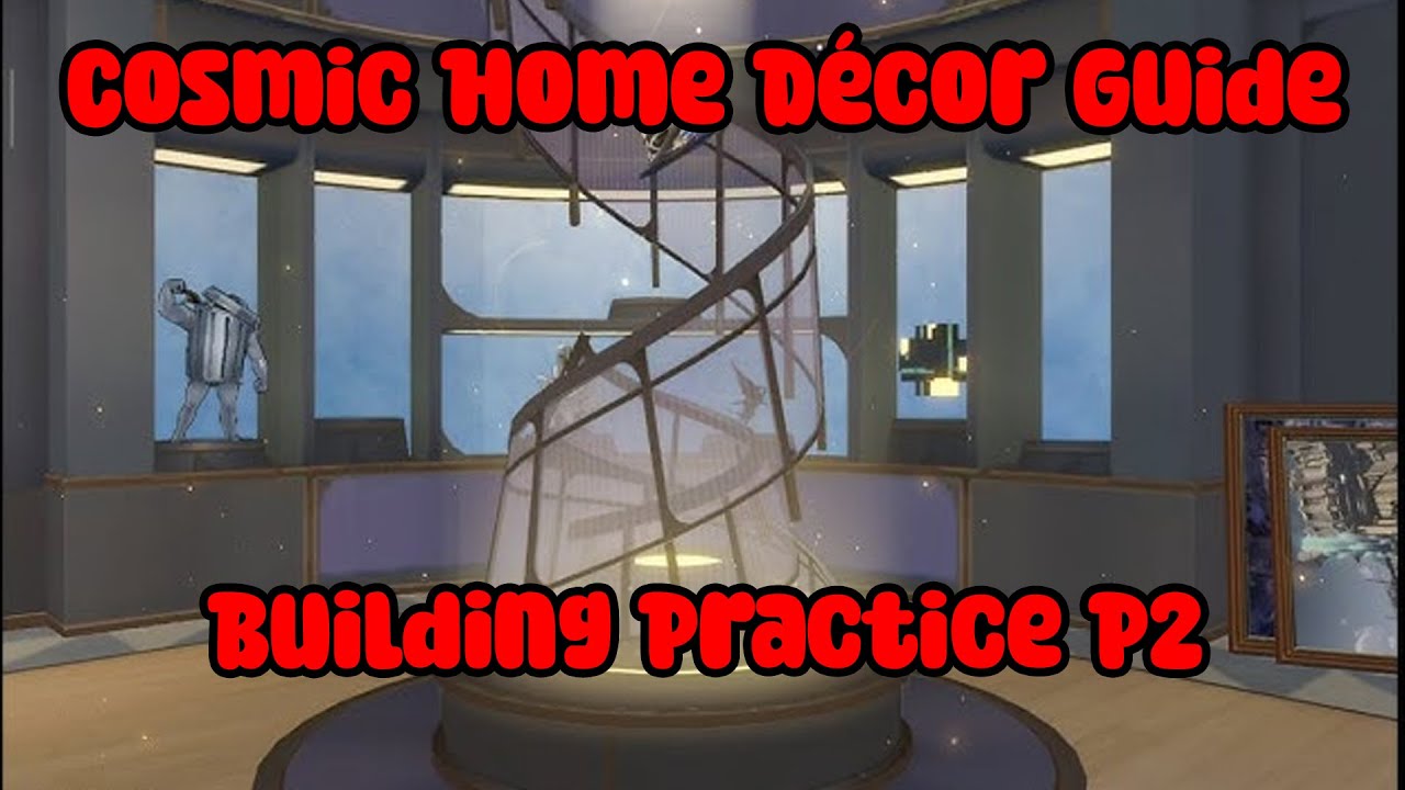 Cosmic home Décor Guide: Building Practice | [HSR] [PT] [part2] - YouTube
