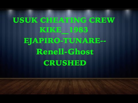 Christ-3-16 Qu1ckgunz CRUSH USUK CHEATER LEADER KIKE__1983 EJAPIRO-TUNARE-- Renell-Ghost SCRUB CLWNS
