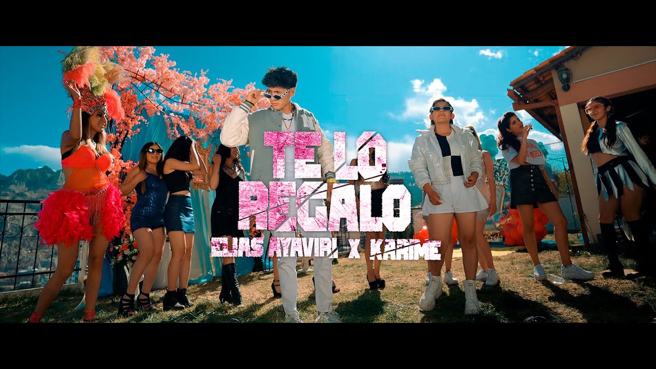 Te Lo Regalo - Elias Ayaviri- Karime (Video Oficial) - YouTube