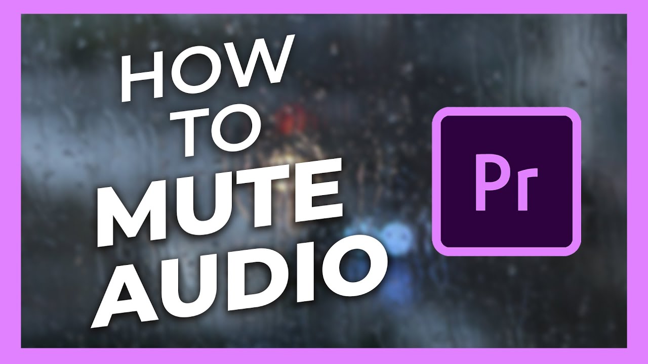 How To Mute Audio In Adobe Premiere Pro YouTube how-to-mute-audio-in-adobe-premiere-pro-youtube