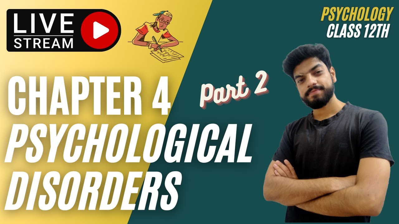 Chapter 4 Psychological Disorders | Psychology Class 12 | Live Revision ...
