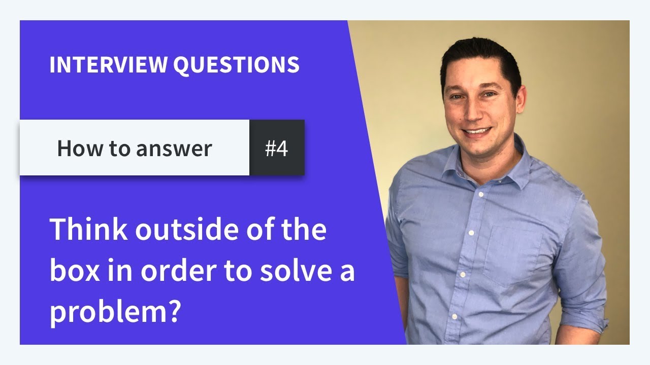 When have you had to think outside of the box in order to solve a ...