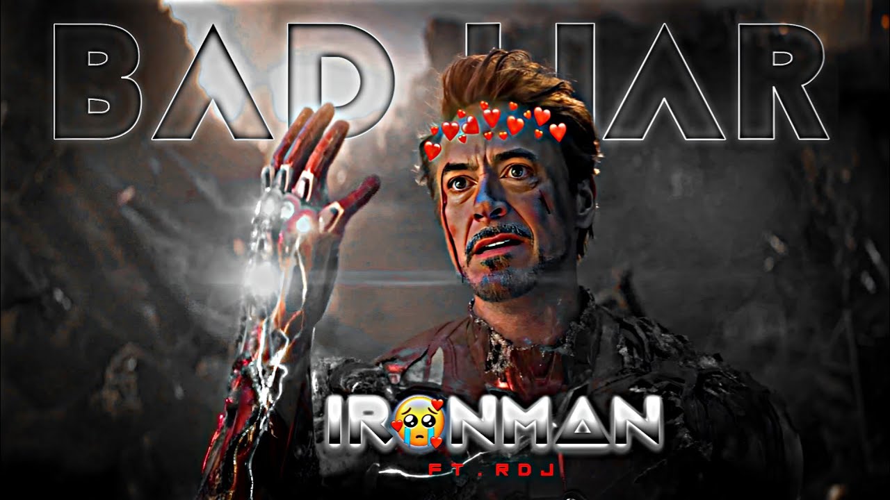 I'M A BAD LIAR x IRON MAN | Iron Man Death Sence | Iron man Edit Status ...