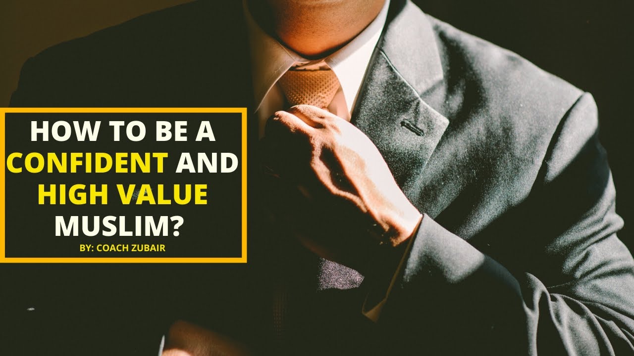 EP 1 - How To Be A Confident And High Value Muslim - YouTube