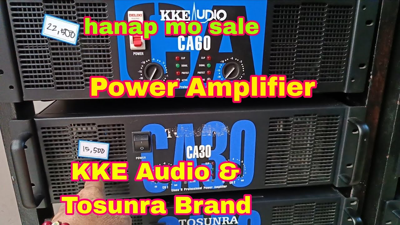 Hanap mo sale na Power Amplifier KKE Audio & Tosunra brand - YouTube