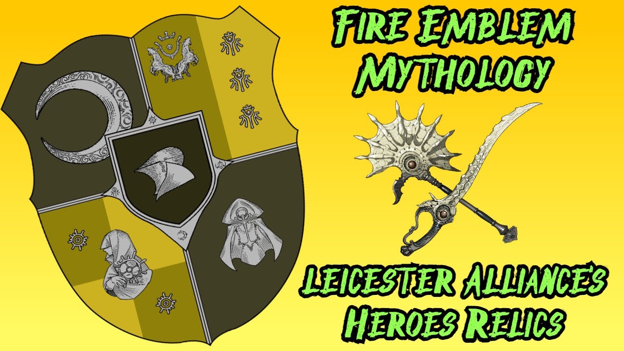 Fire Emblem Mythology: Leicester Alliance's Heroes Relics (Golden Deer ...
