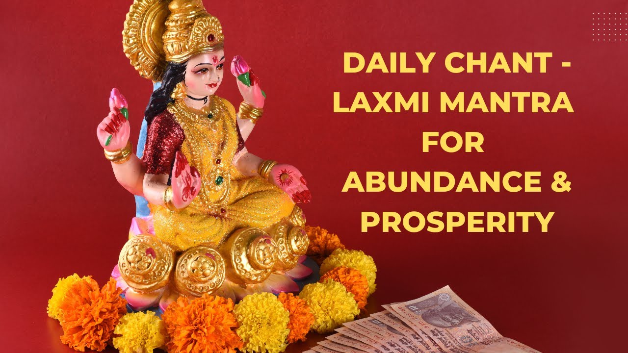 The Laxmi Mantra for Abundance and Prosperity - YouTube