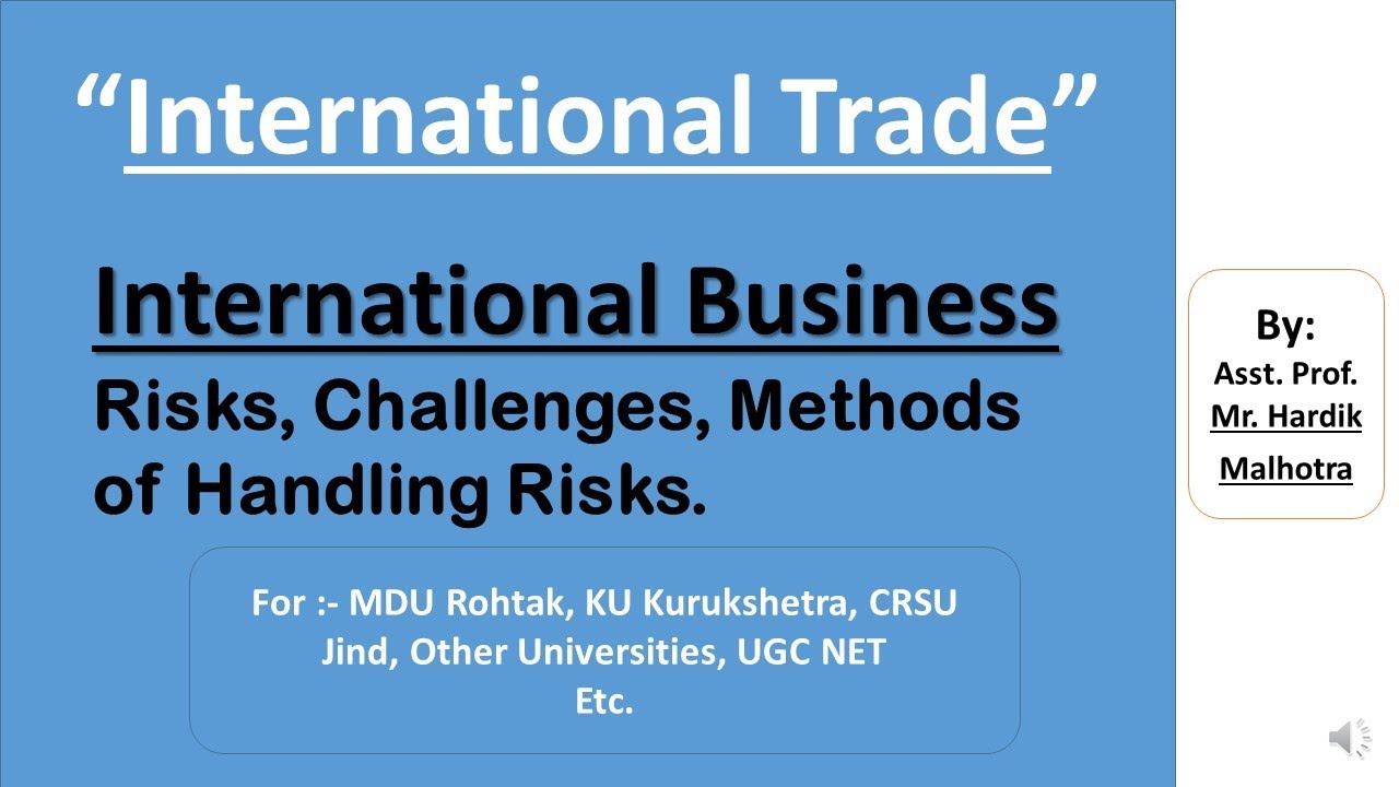 INTERNATIONAL BUSINESS RISKS | INTERNATIONAL TRADE | BCOM | BCOM H ...