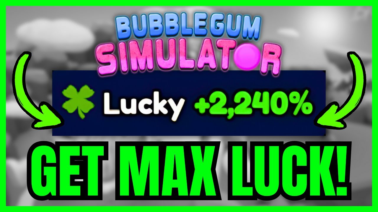 How To Get MAX LUCK In Bubble Gum Simulator Infinity (QUICK & EASY ...