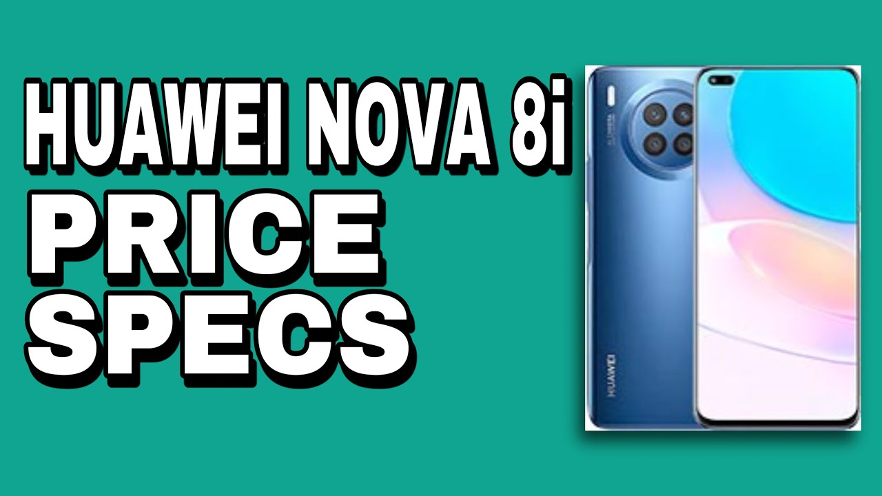 HUAWEI Nova 8i Price in the Philippines | Boss Nai - YouTube