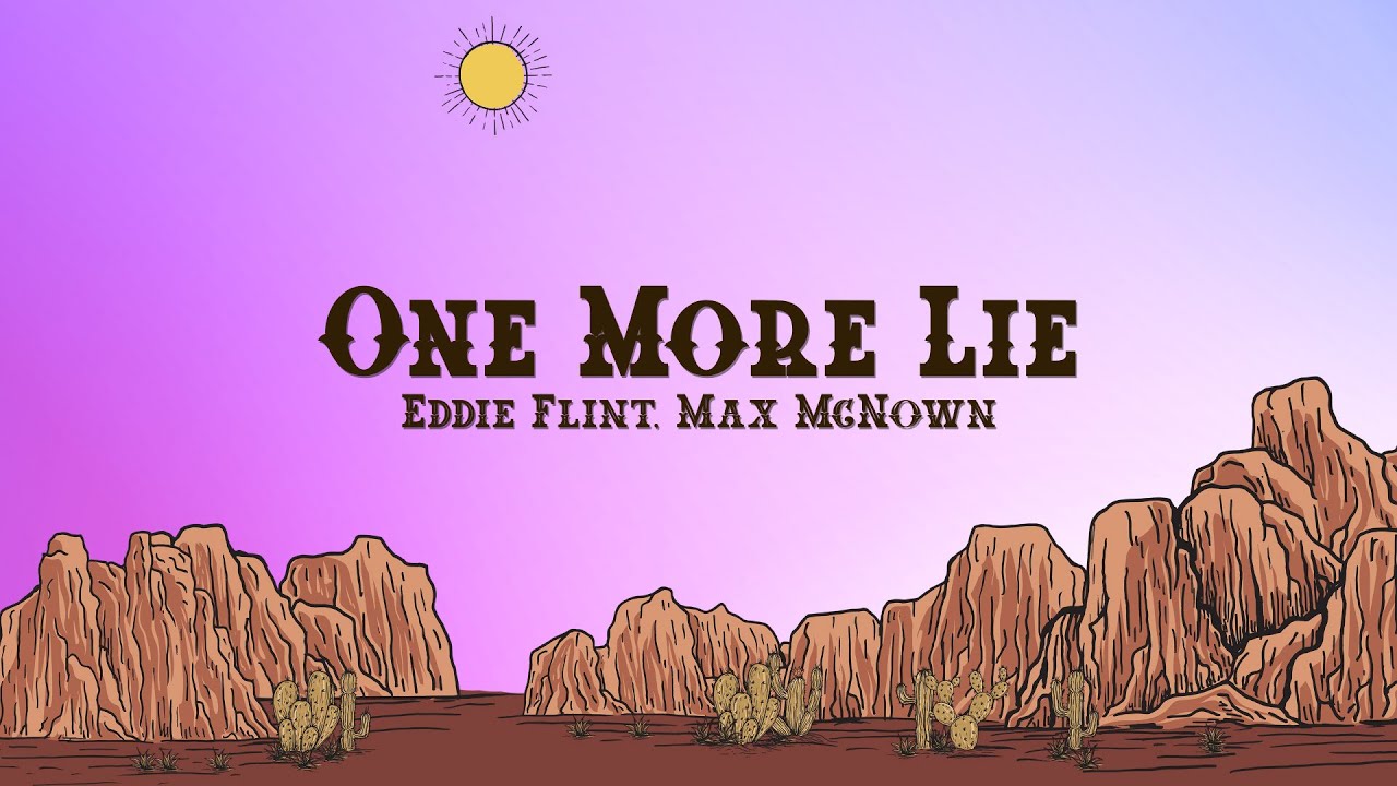 Eddie Flint, Max McNown - One More Lie (Lyrics) - YouTube