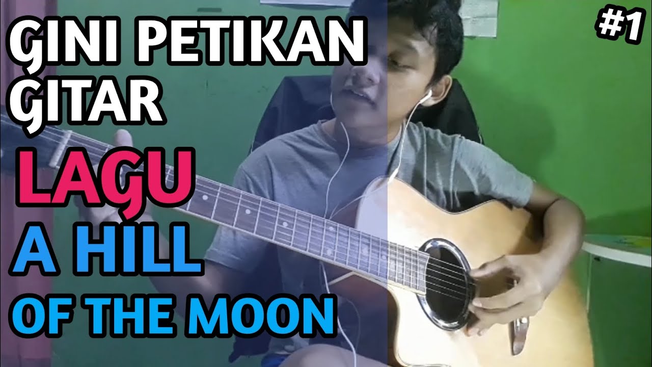 Tutorial petikan gitar lagu A Hill of The Moon oleh Ichika Aoba. (Intro ...