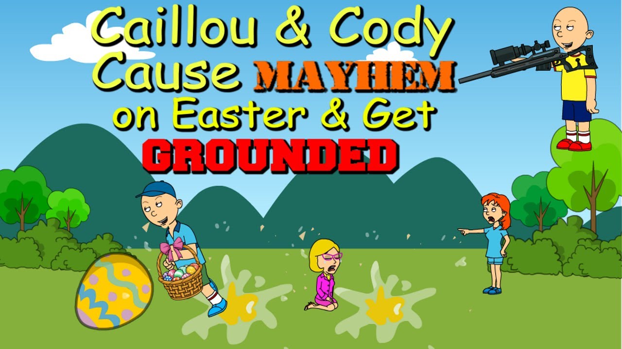 Caillou & Cody Causes Mayhem At Easter & Gets Grounded - YouTube