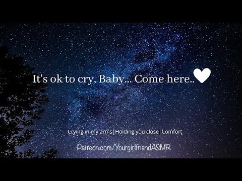 ASMR| Of Course I'll Hold You [Crying in my arms] [Comfort] [TW Depression*][Girlfriend Roleplay]