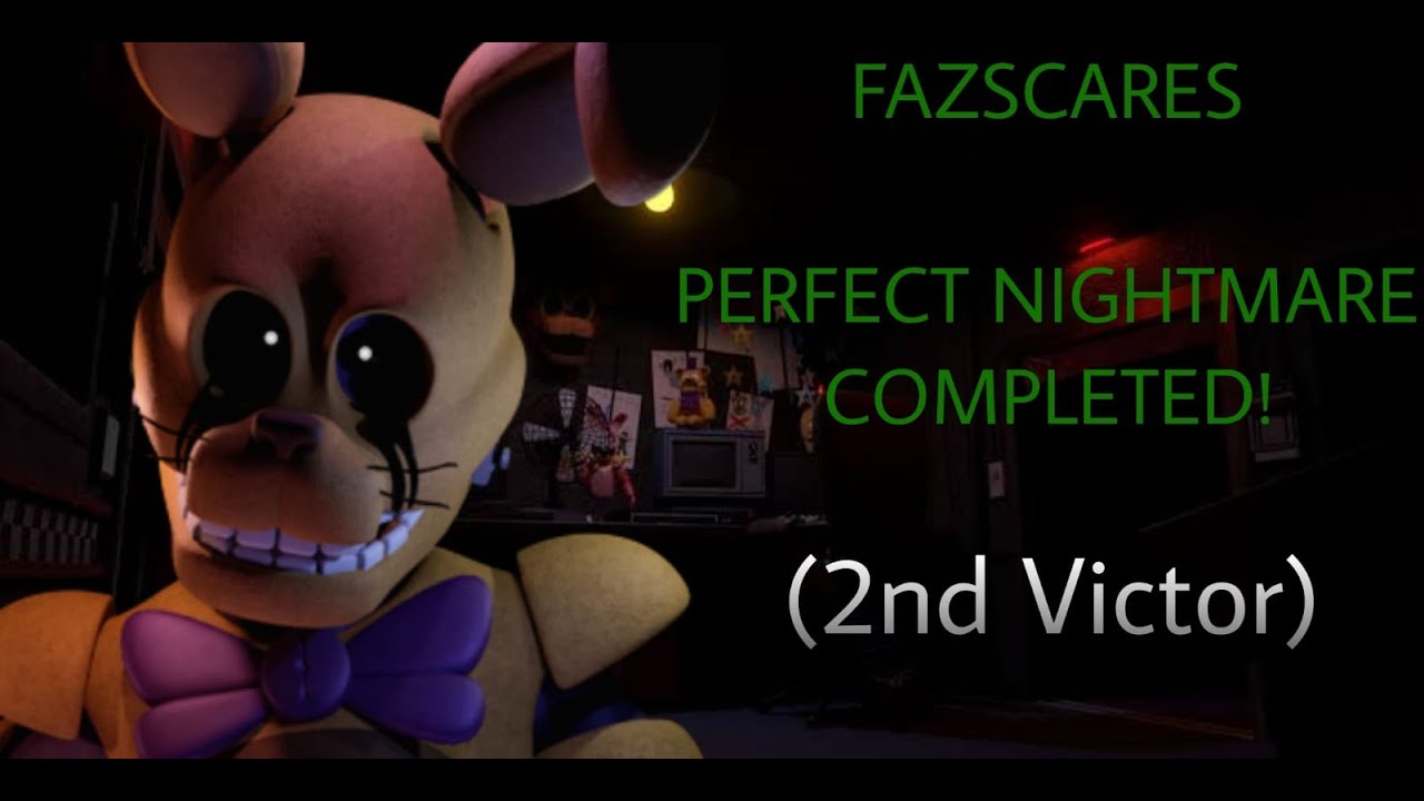 Fazscares - Perfect Nightmare Completed! (2nd Victor) - YouTube