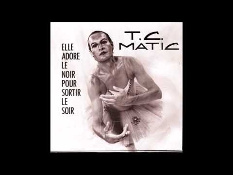 T.C. Matic – The Best Of (Ça Vient, Ça Vient, Change Pas Demain ...