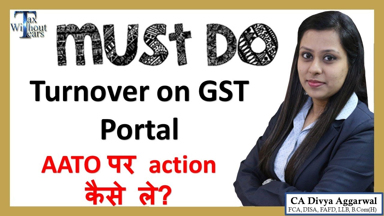 Action on GST Turnover showing on Portal| Estimated tunover on GST ...