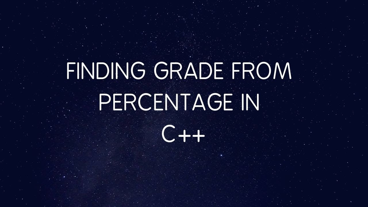 C How To Find Grade From Percentage In C YouTube C How To Find Grade From Percentage In C YouTube