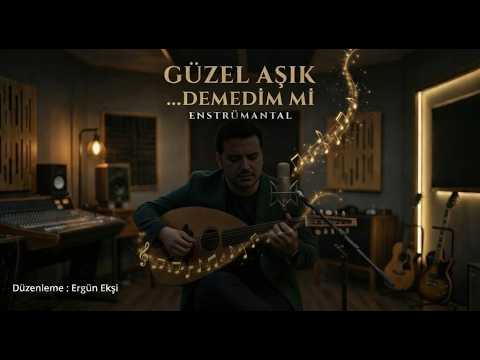Güzel Aşık (Demedim mi) [Enstrümantal] - Düzenleme: Ergün Ekşi 🎼🎸