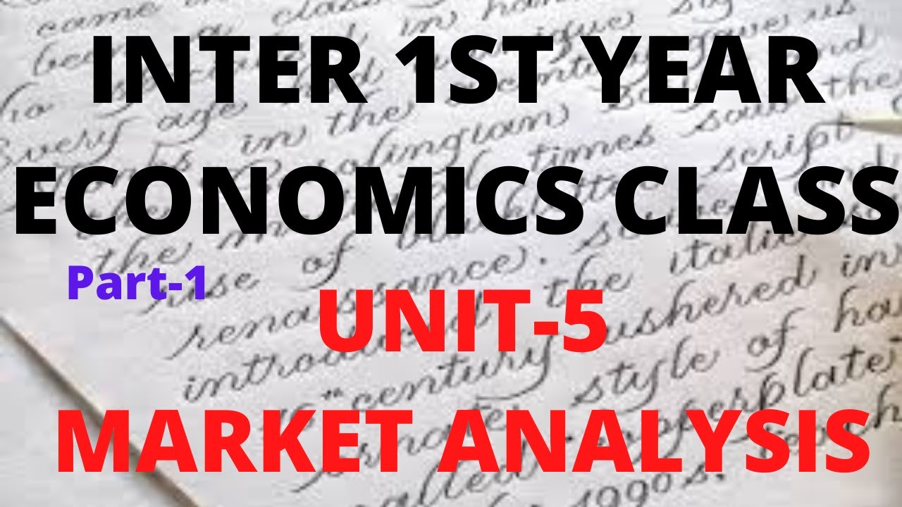 Inter 1st Year Economics Unit 5 Market Analysis class 11th Economics inter-1st-year-economics-unit-5-market-analysis-class-11th-economics