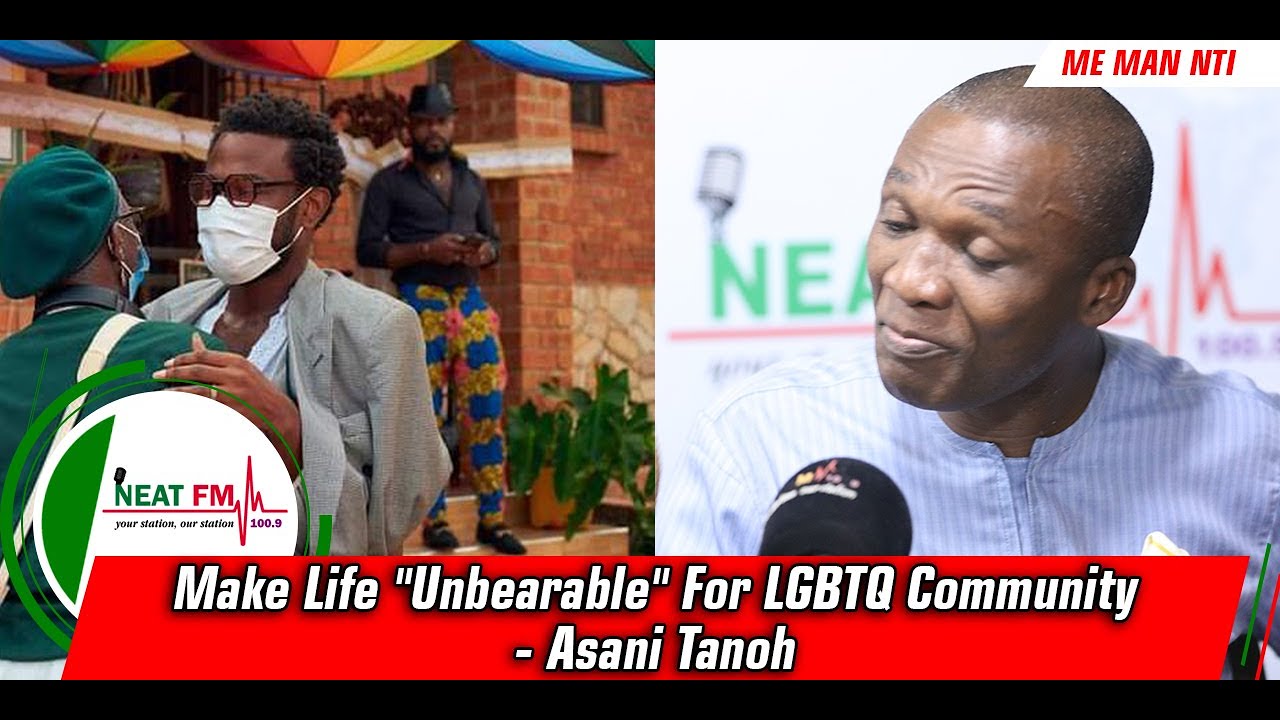 Make Life "Unbearable" For LGBTQ Community - Asani Tanoh - YouTube
