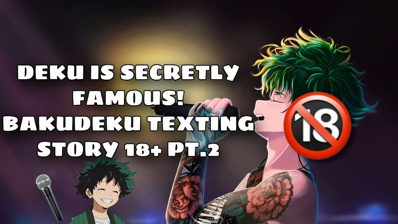 DEKU IS SECRETLY FAMOUS?! | Bakudeku texting story 18+ 🔞 Pt. 2 - YouTube