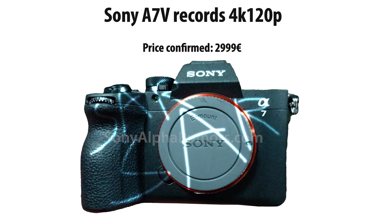 Sony A7V Coming With 4K120p — And It’s "only" €2999! - YouTube