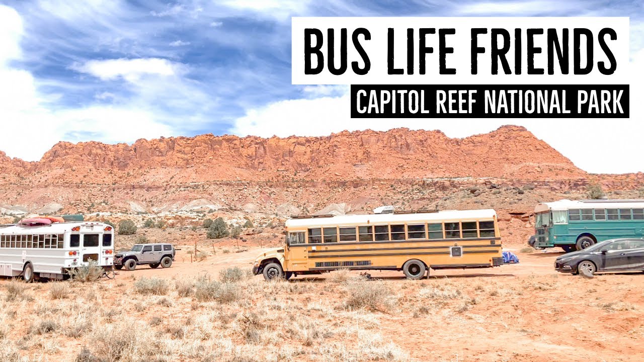 BUS LIFE FRIENDS AT CAPITOL REEF || 2021 Bus Life - Ep 18 ...