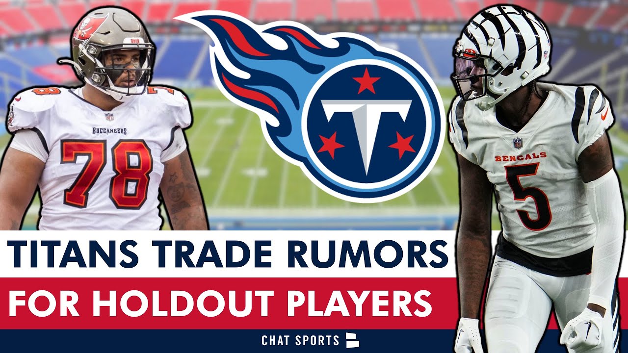 Titans Trade Targets: 5 Players Holding Out Tennessee May Trade For Ft ...