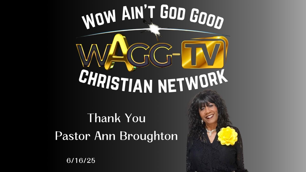 WAGG-TV Christian Network Interviews Pastor Ann Broughton - 6.16.25 ...