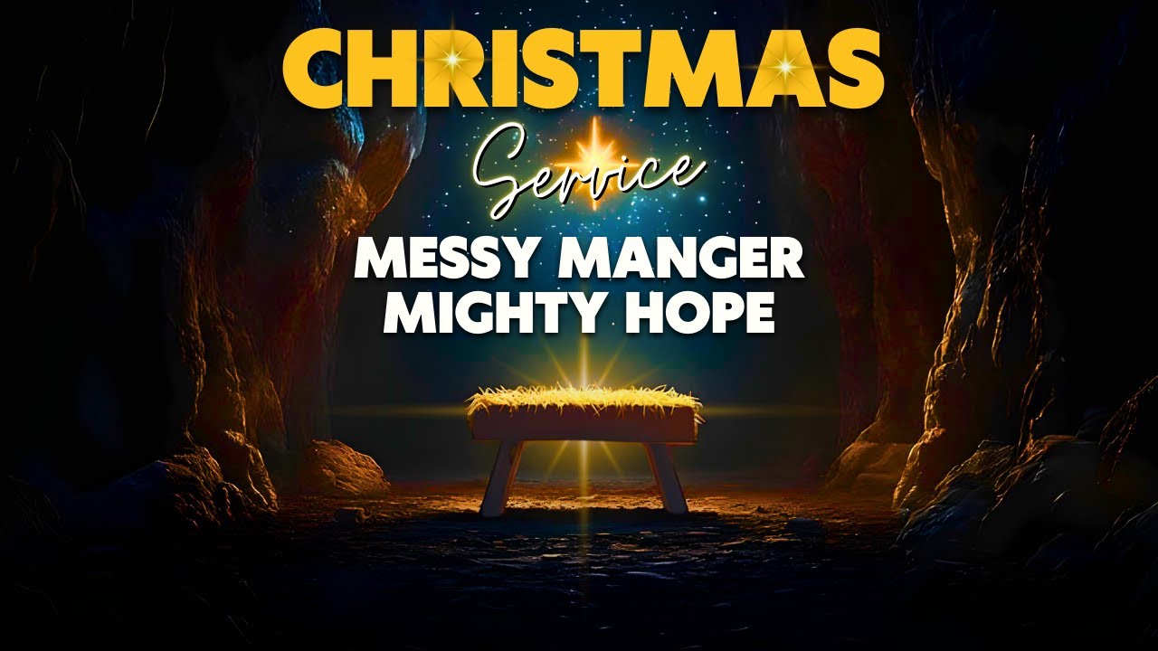 22 Dec 24 | Messy Manger, Mighty Hope | Ps. Sandy | Christmas Service ...