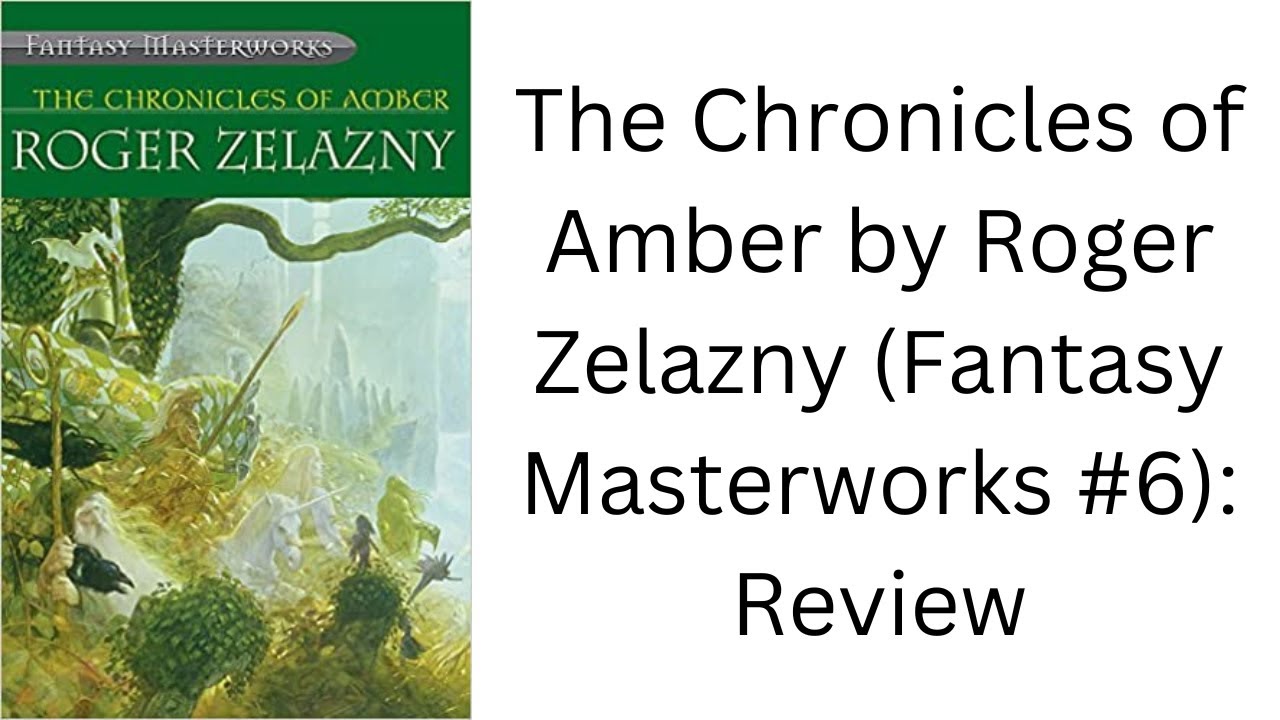 The Chronicles of Amber by Roger Zelazny (Fantasy Masterworks #6): Book ...