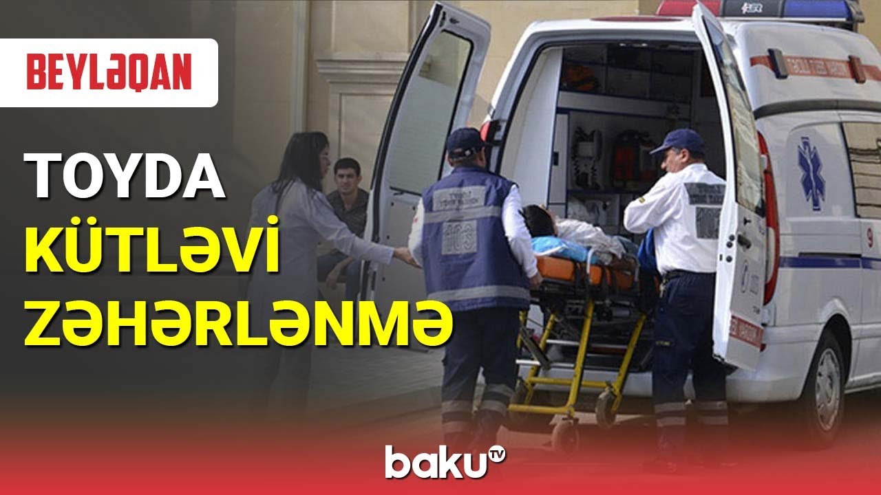 Toyda kütləvi zəhərlənmə baş verib - BAKU TV - YouTube