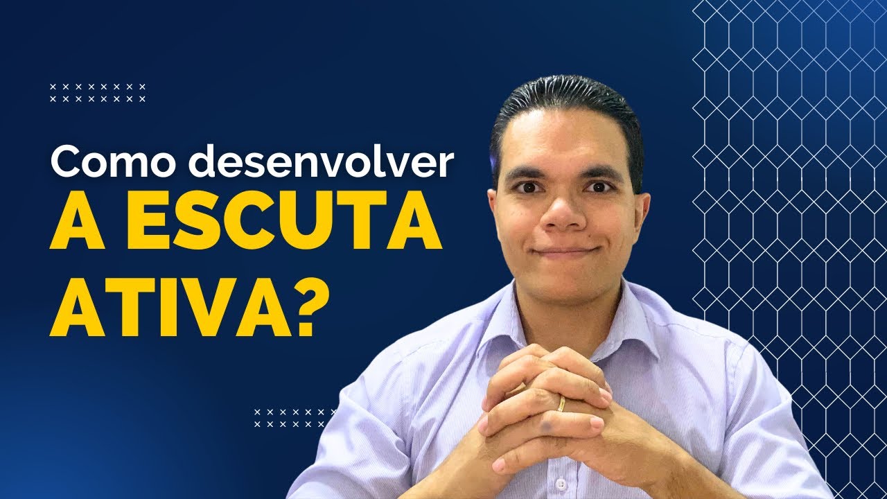 Como desenvolver a escuta ativa? - YouTube