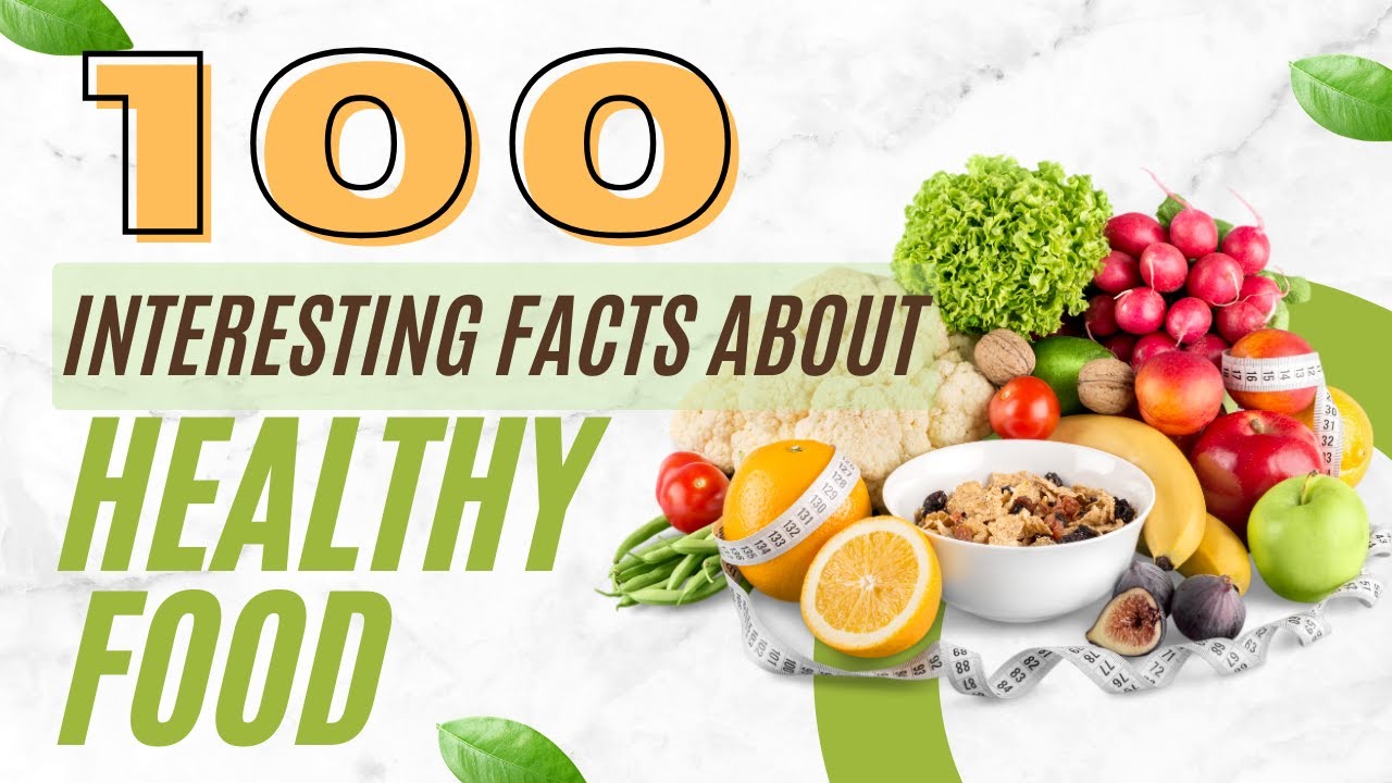 100 Interesting facts about healthy food - YouTube