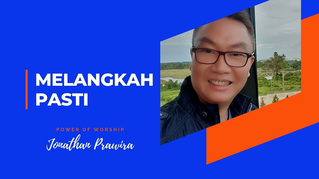 MELANGKAH PASTI - worship with Jonathan Prawira | Power Of Worship ...