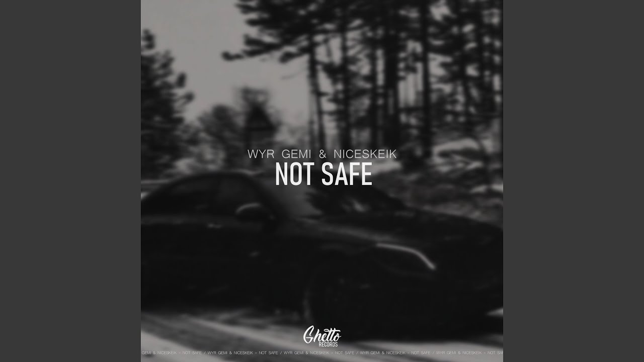 Not Safe - YouTube