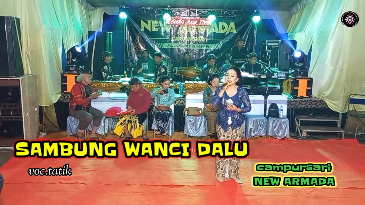 sambung wanci dalu voc.tatik new armada campursari ces - YouTube