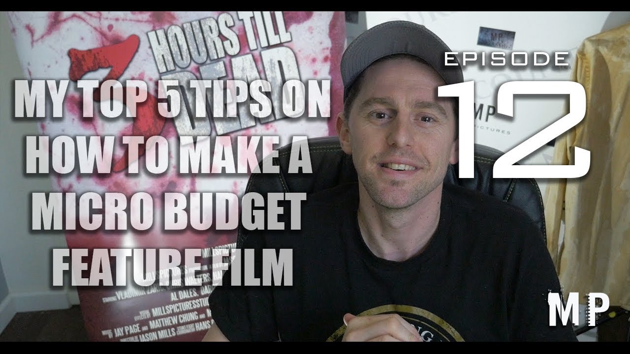 My Top Five tips on making a micro budget feature film - YouTube
