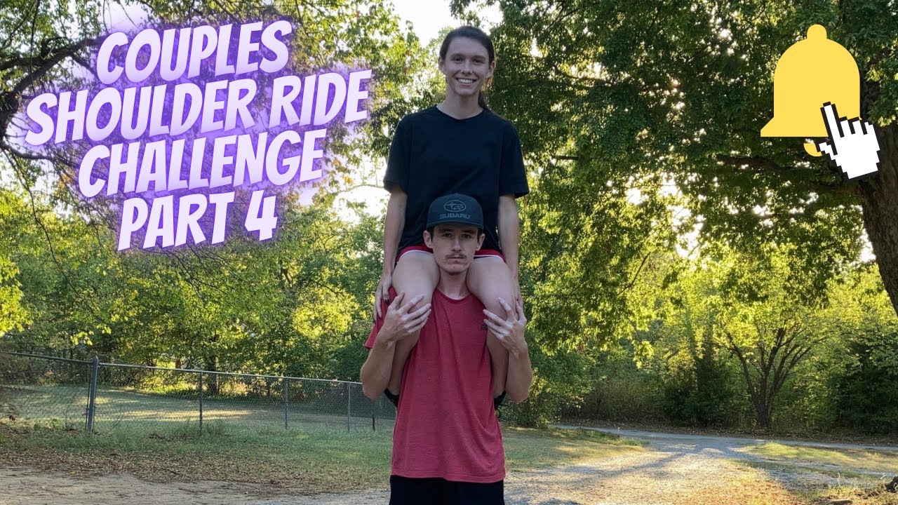 COUPLES SHOULDER RIDE CHALLENGE PART 4 - YouTube