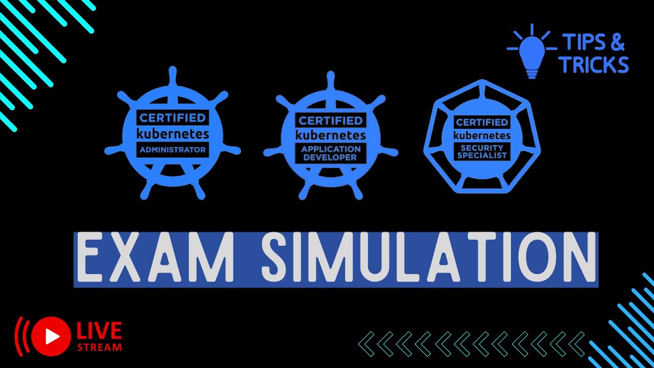 CKA | CKAD | CKS Certifications - Live Exam Simulation - Kubernetes(k8s ...