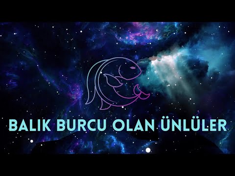 Balık Burcu Olan Ünlüler