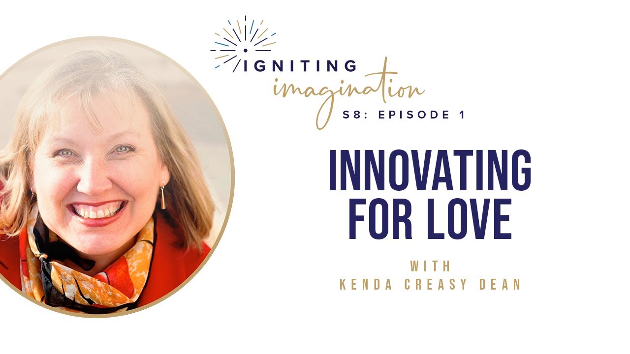 Innovating for Love with Kenda Creasy Dean – Igniting Imagination ...