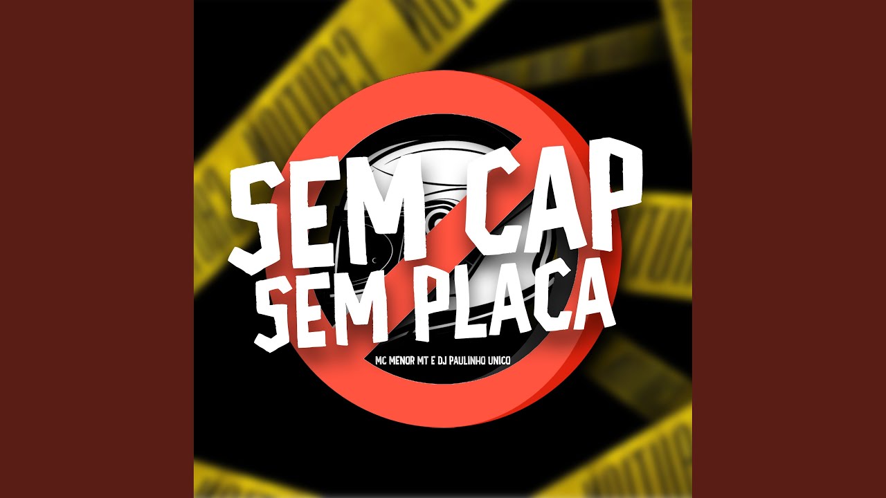 Sem Cap Sem Placa - YouTube