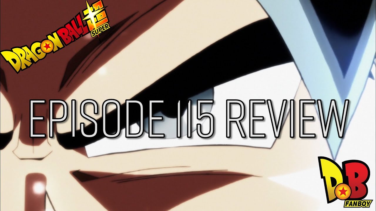 Dragon Ball Super Episode 115 Review - YouTube