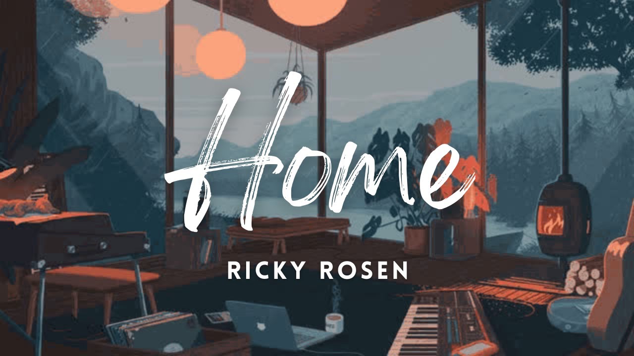 Home - Ricky Rosen | Lyric Video - YouTube