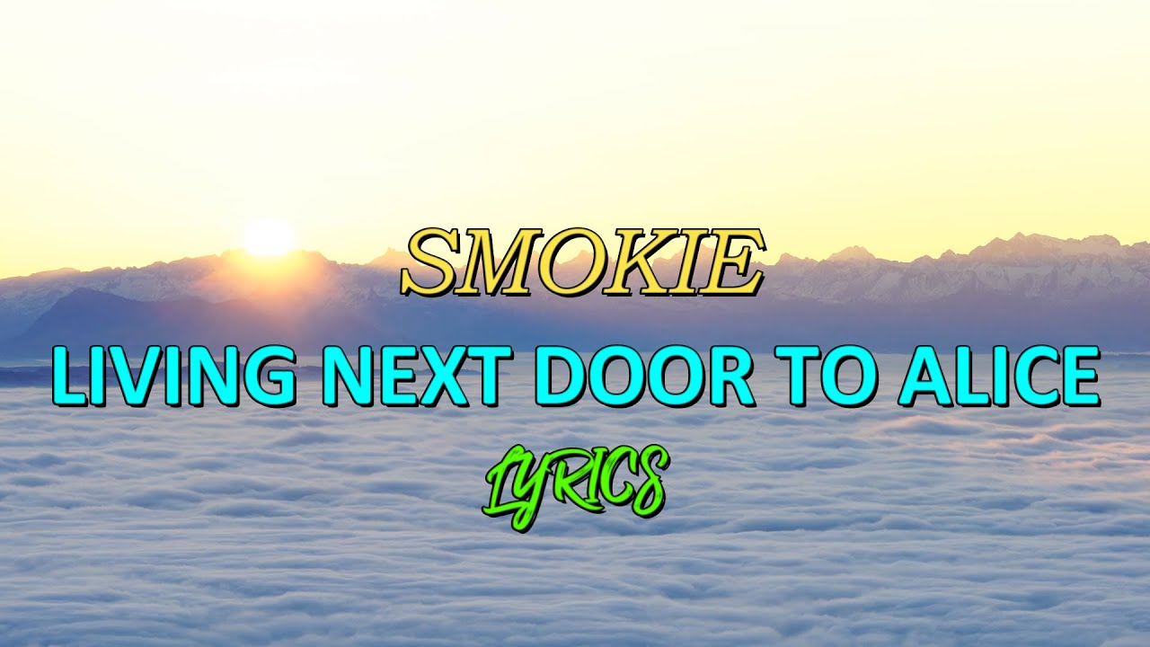 Smokie - Living Next Door To Alice (Lyrics) - YouTube