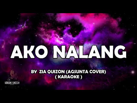 Zia Quizon - Ako nalang (Agsunta Cover) KARAOKE - YouTube