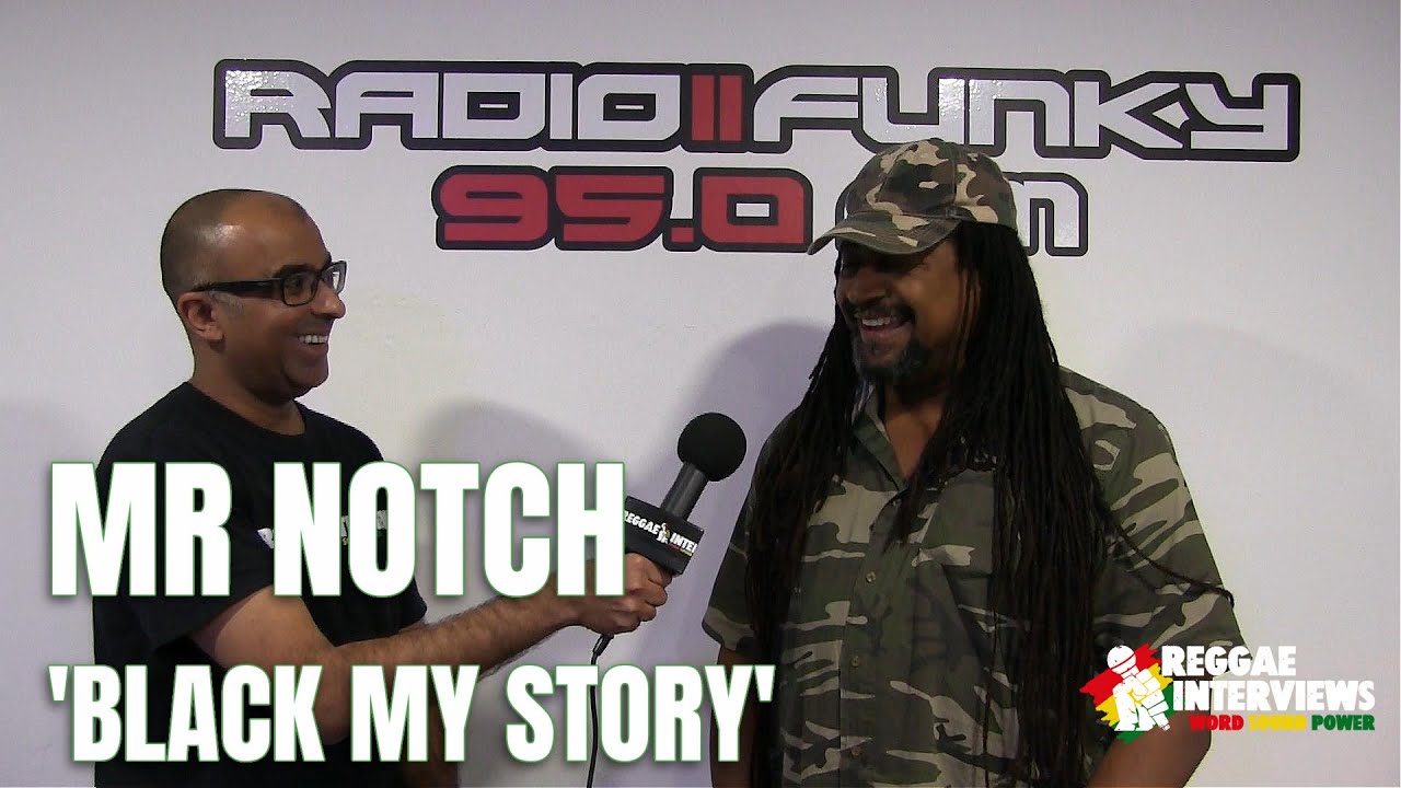 Reggae Interviews: Mr Notch 'Black My Story' Nov 2020 - YouTube